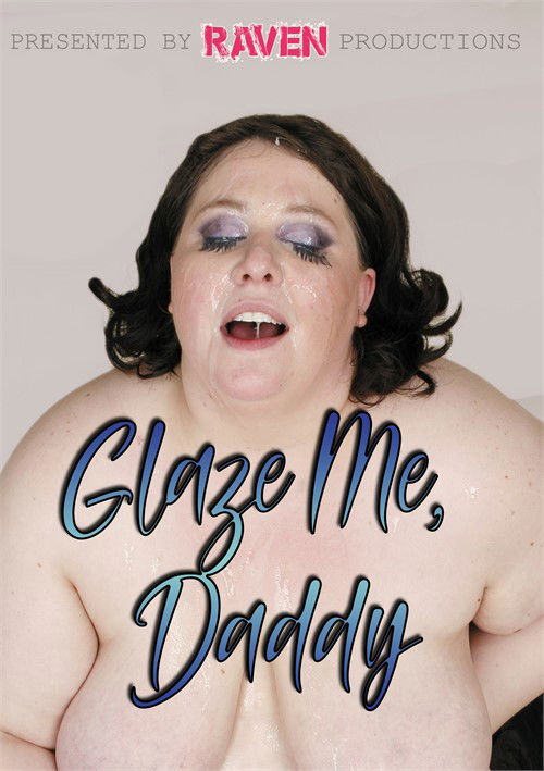 Watch Glaze Me Daddy With 4 Scenes Online Now At Freeones